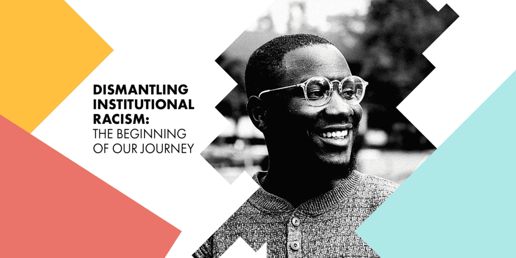 Dismantling Institutional Racism: The Beginning of our Journey ...