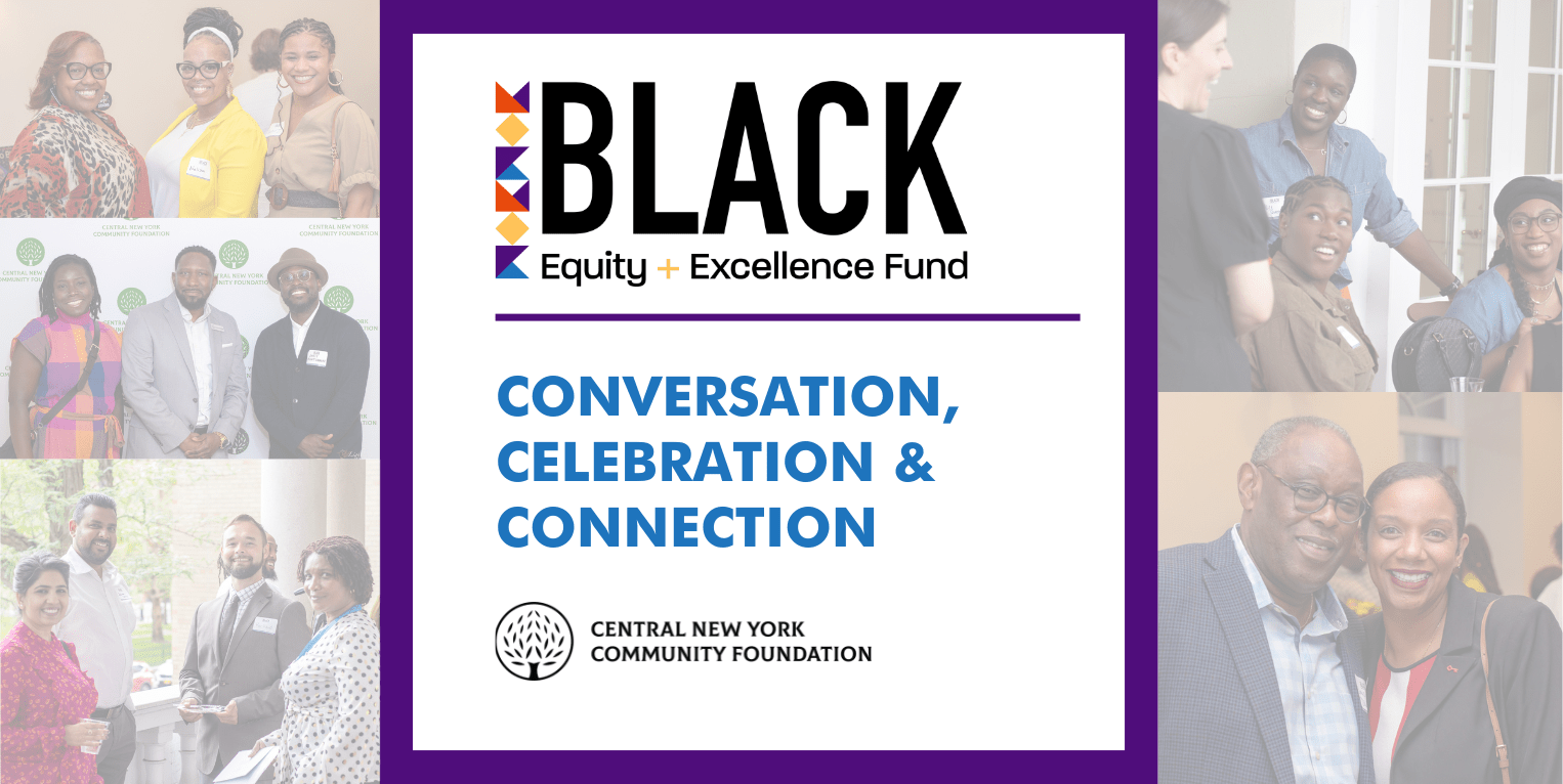 2024 Black Equity & Excellence Fund | Conversation, Celebration and Connection - Central New ...